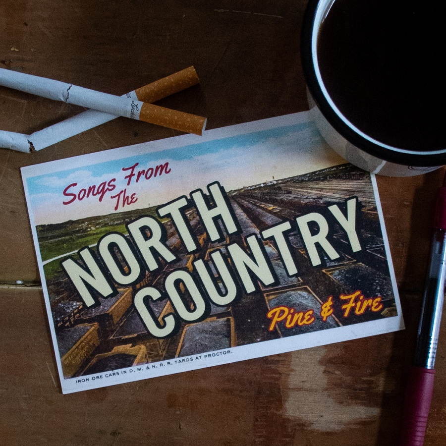 pine & fire -- Songs From the North Country